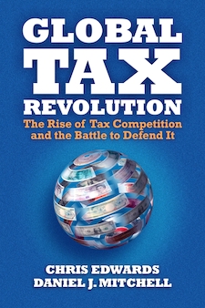 Global Tax Revolution:The Rise of Tax Competition and the Battle to ...