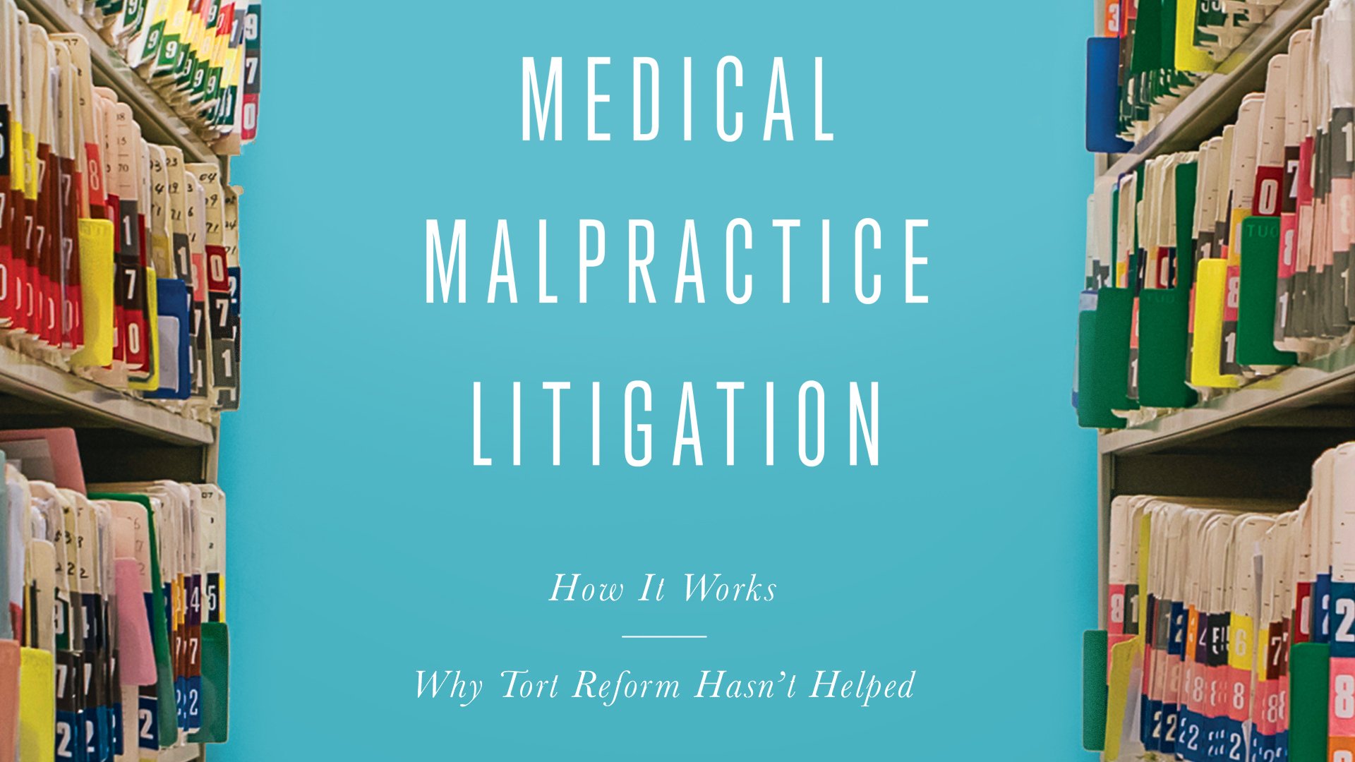 Medical Malpractice Litigation: How It Works, Why Tort Reform Hasn’t ...