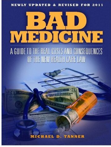 Bad Medicine: A Guide to the Real Costs and Consequences of the New ...