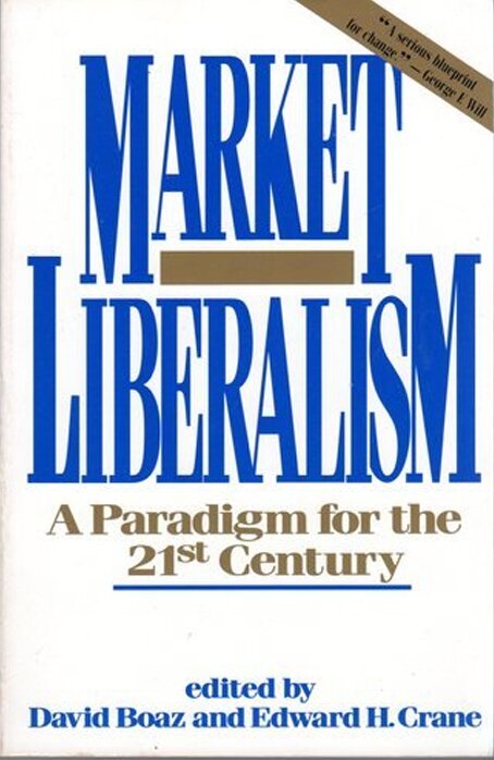 Market Liberalism: A Paradigm for the 21st Century | Cato Institute