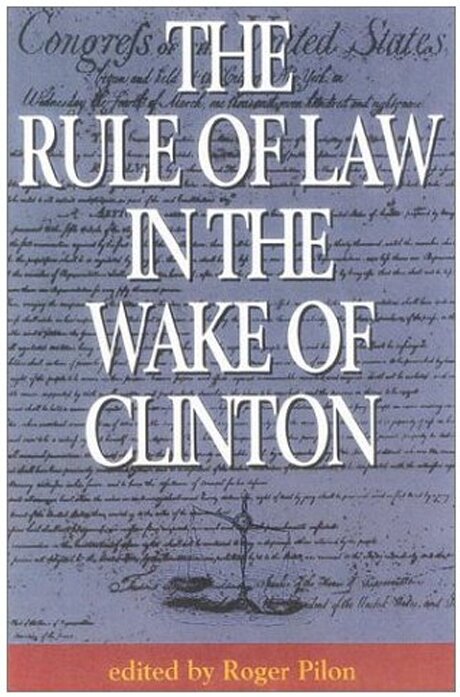 The Rule of Law in the Wake of Clinton | Cato Institute