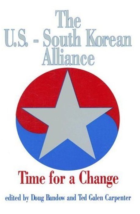 The U.S.-South Korean Alliance: Time for a Change | Cato Institute