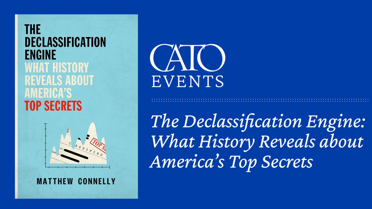 The Declassification Engine: What History Reveals about America’s Top ...