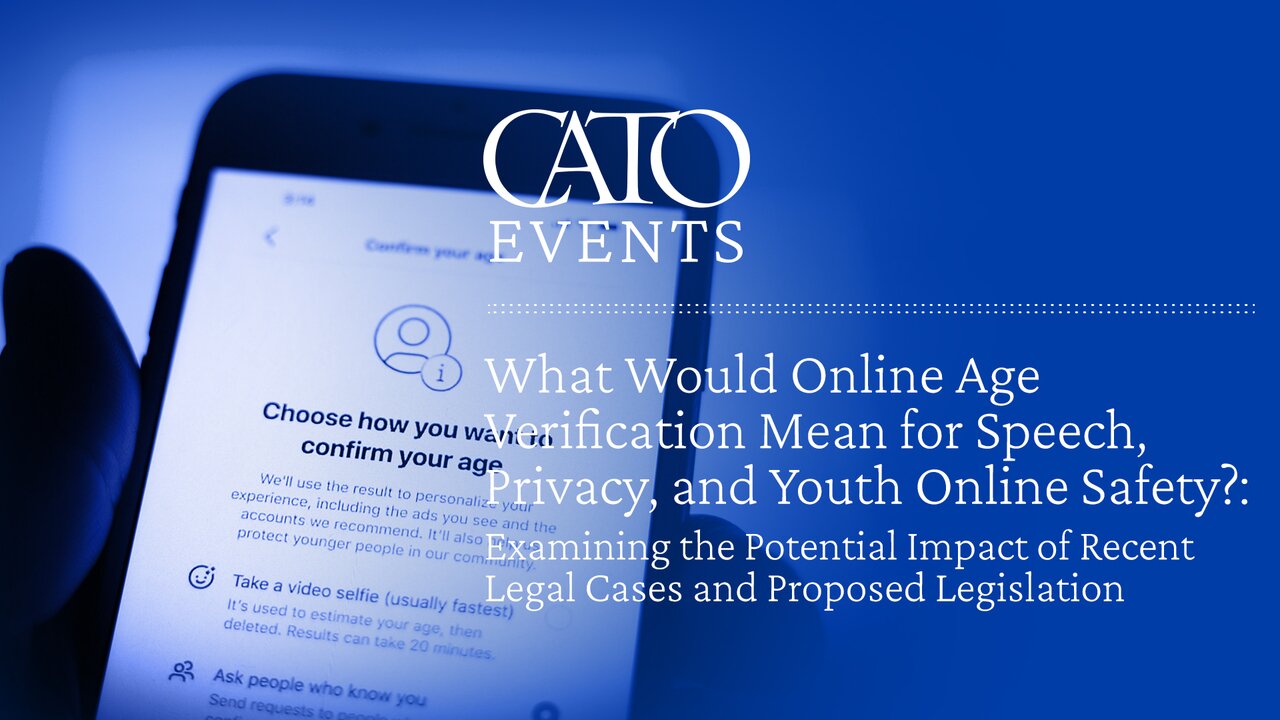 What Would Online Age Verification Mean for Speech, Privacy, and Youth ...