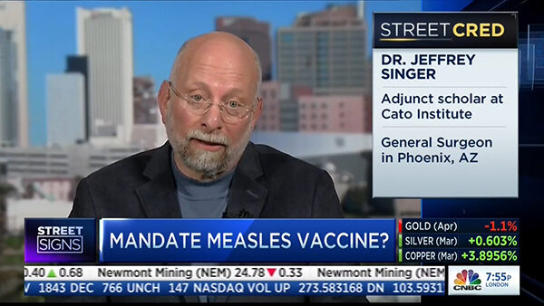 Jeffrey A. Singer discusses vaccination and free choice on CNBC's ...