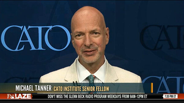 Michael D. Tanner discusses his latest study “The Work versus Welfare ...