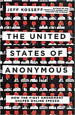 The United States of Anonymous: How the First Amendment Shaped Online ...